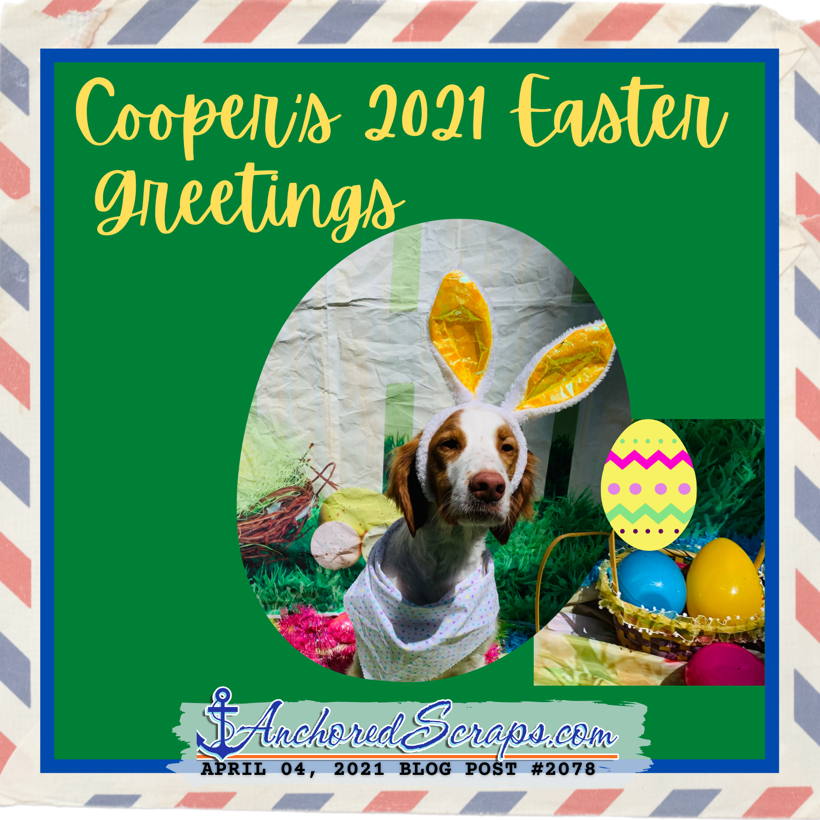 Cooper's 2021 Easter Greetings - AnchoredScraps.com