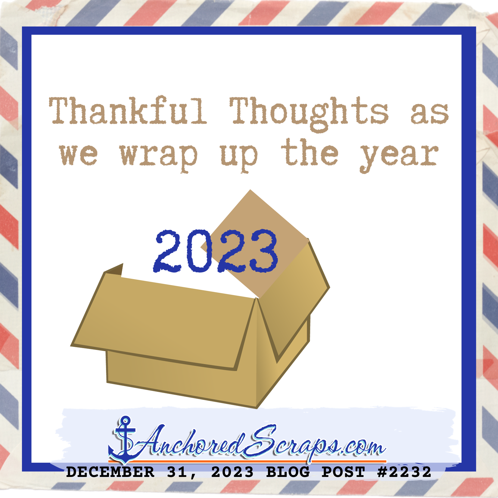 Thankful thoughts as we wrap up the year 2023 - AnchoredScraps.com